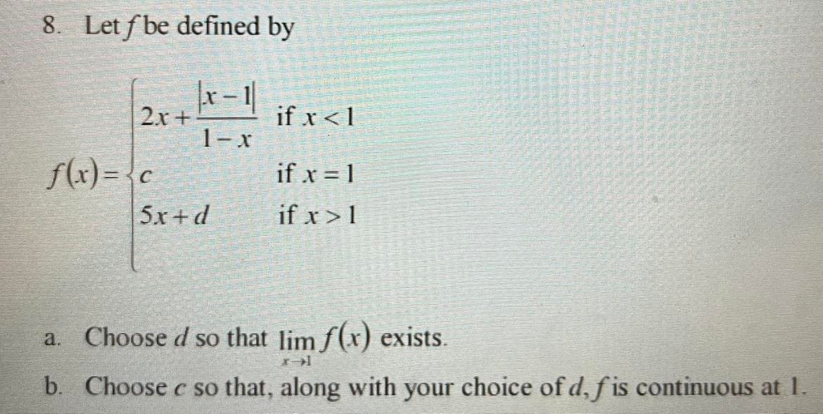 Solved 8. Let f be defined by f(x)=⎩⎨⎧2x+1−x∣x−1∣c5x+d if | Chegg.com