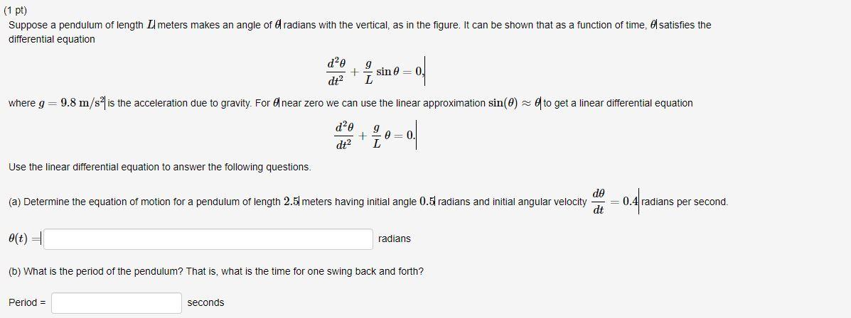 Solved (1 pt) Suppose a pendulum of length Il meters makes | Chegg.com Solved (1 pt) Suppose a pendulum of length Il meters makes | Chegg.com