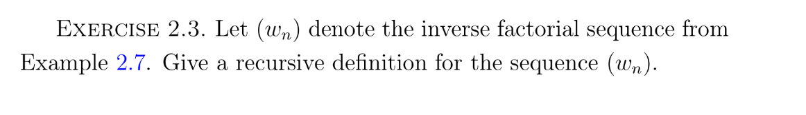 EXERCISE 2.3. Let (wn) denote the inverse factorial | Chegg.com