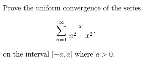 Solved Prove the uniform convergence of the series | Chegg.com