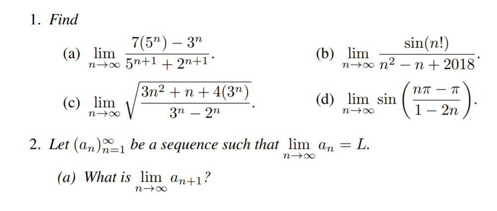 Solved 1. Find 7(5") 3" 5n+12n+1 sin(n!) lim (a) im (b) n | Chegg.com