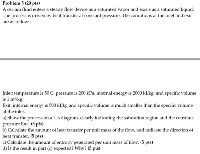Solved Problem 5 (20 pts) A certain fluid enters a steady | Chegg.com