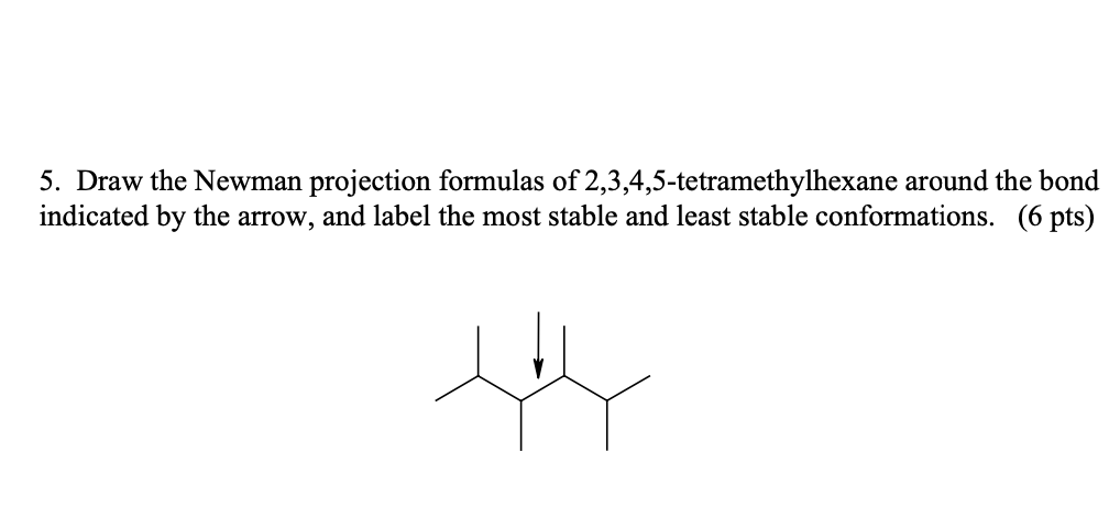 Solved 5. Draw the Newman projection formulas of | Chegg.com