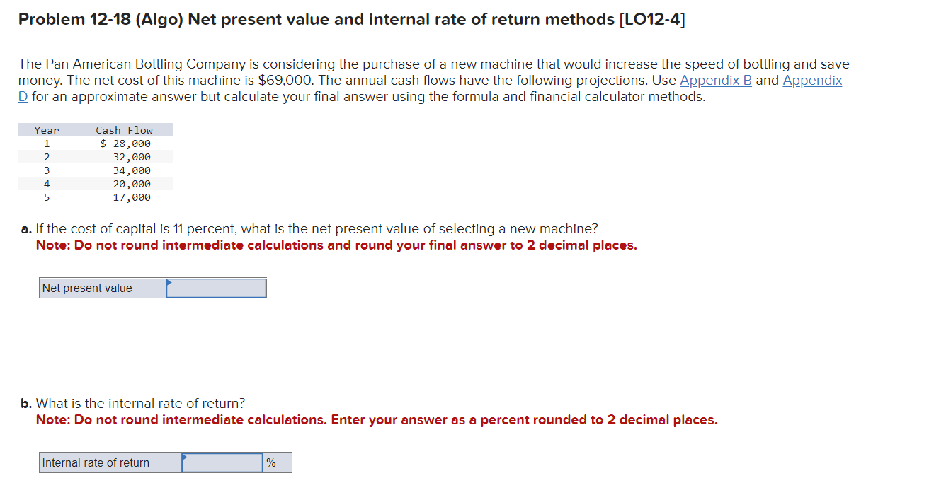 Solved Problem 12−18 (Algo) Net present value and internal | Chegg.com