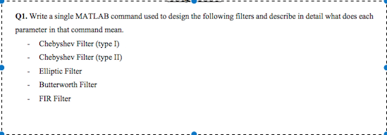 Solved Q1. Write a single MATLAB command used to design the | Chegg.com