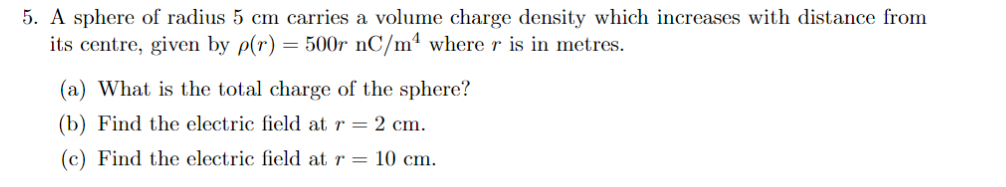 Solved 5. A sphere of radius 5 cm carries a volume charge | Chegg.com