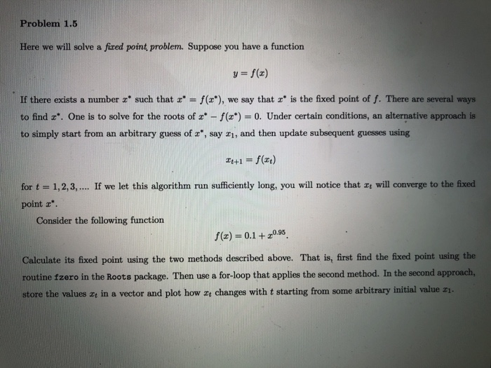 Problem 1.5 Here we will solve a fixed point problem. | Chegg.com