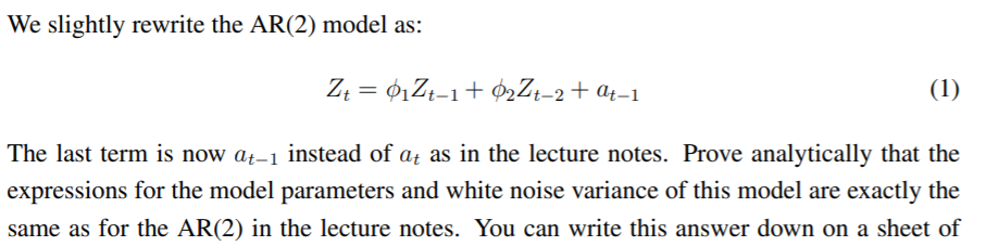 Solved We slightly rewrite the AR(2) model as: 2+ = 01Z-1 + | Chegg.com