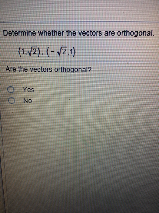 Solved Determine Whether The Vectors Are Orthogonal Are The
