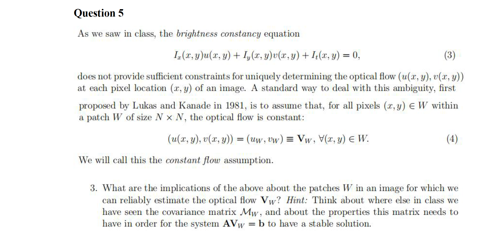 Solved As we saw in class, the brightness constancy equation | Chegg.com