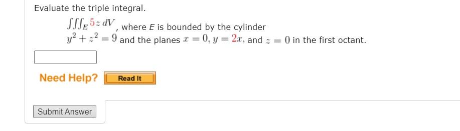 Solved Evaluate the triple integral. | Chegg.com Solved Evaluate the triple integral. | Chegg.com