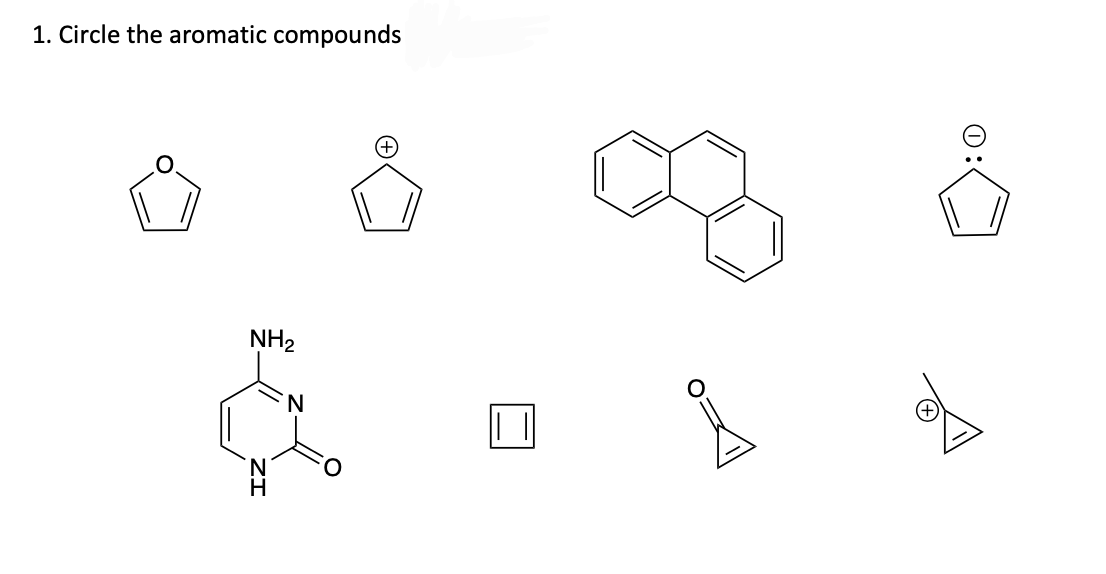 Solved 1. Circle the aromatic compounds | Chegg.com