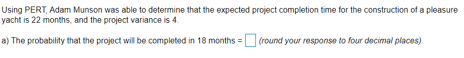 Solved Using PERT, Adam Munson was able to determine that | Chegg.com