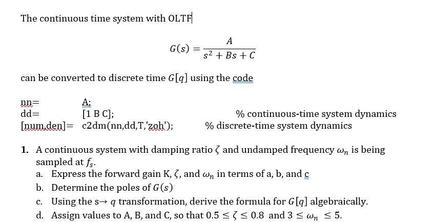Solved The continuous time system with OLTF G(s)=s2+Bs+CA | Chegg.com