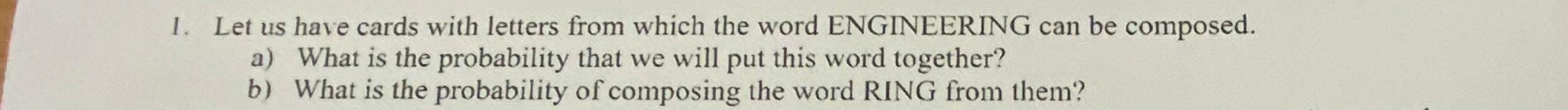 Solved 1. Let us have cards with letters from which the word | Chegg.com