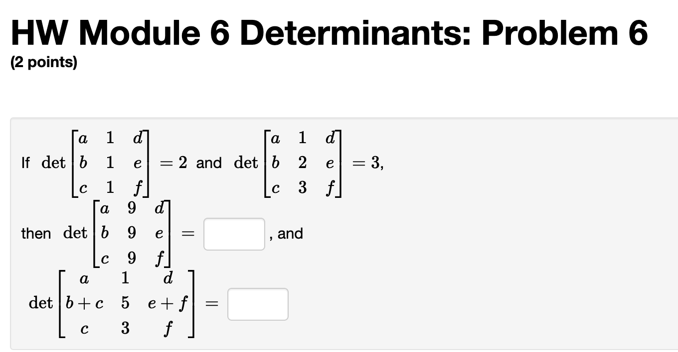 Solved HW Module 6 Determinants: Problem 6 (2 points) If | Chegg.com