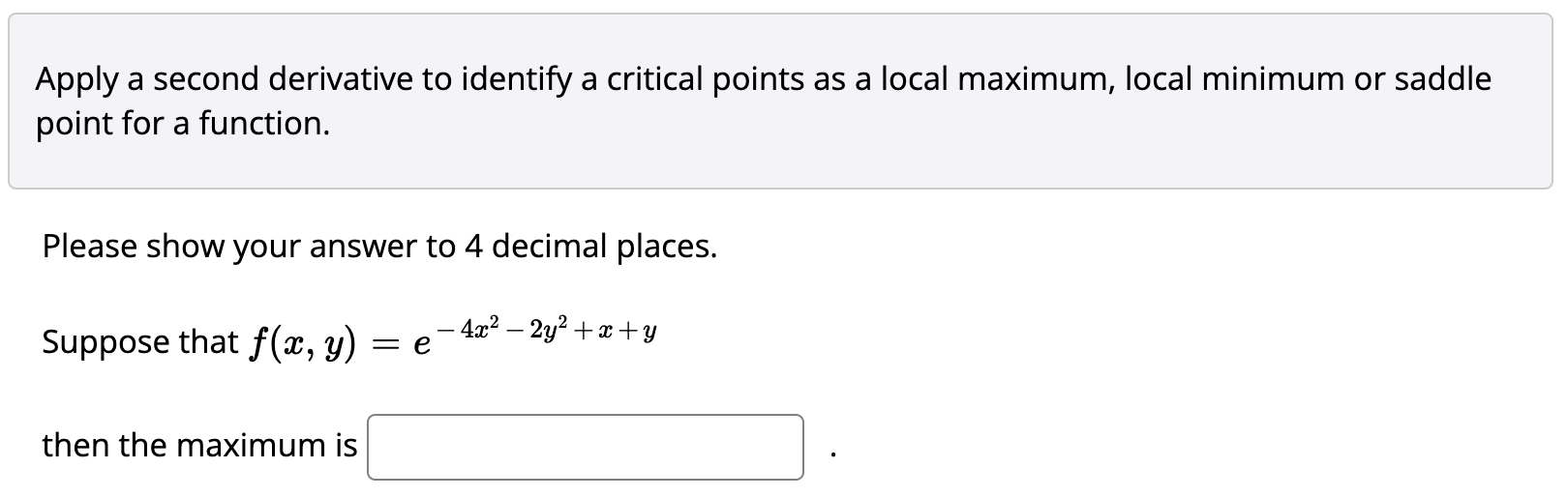 Solved Apply a second derivative to identify a critical | Chegg.com