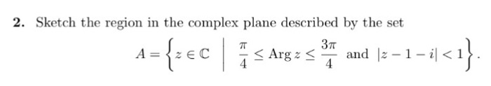Solved Sketch the region in the complex plane described by | Chegg.com