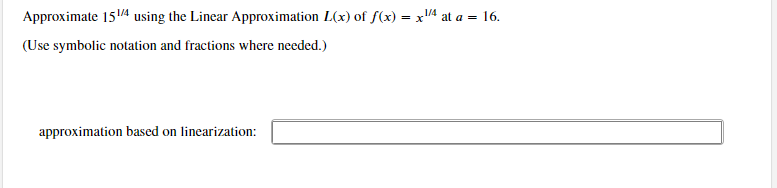 Solved Approximate 151/4151/4 using the Linear Approximation | Chegg.com