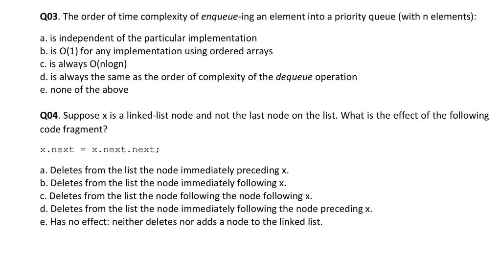 Solved Q03. The order of time complexity of enqueue-ing an | Chegg.com