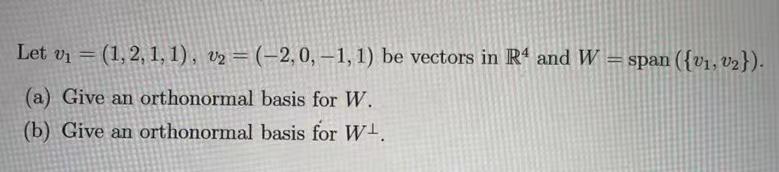 Solved Let vi = (1, 2, 1, 1), v2 = (-2,0,-1, 1) be vectors | Chegg.com
