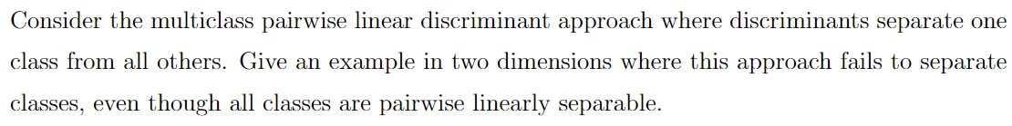 Solved Consider the multiclass pairwise linear discriminant | Chegg.com