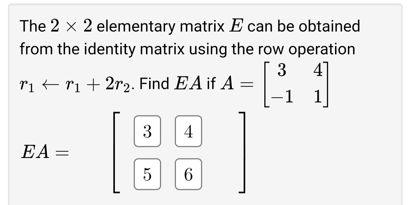 Solved The 2×2 elementary matrix E can be obtained from the | Chegg.com