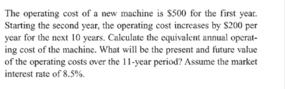 Solved The operating cost of a new machine is $500 for the | Chegg.com