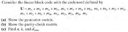 Solved Consider the linear block code with the codeword | Chegg.com