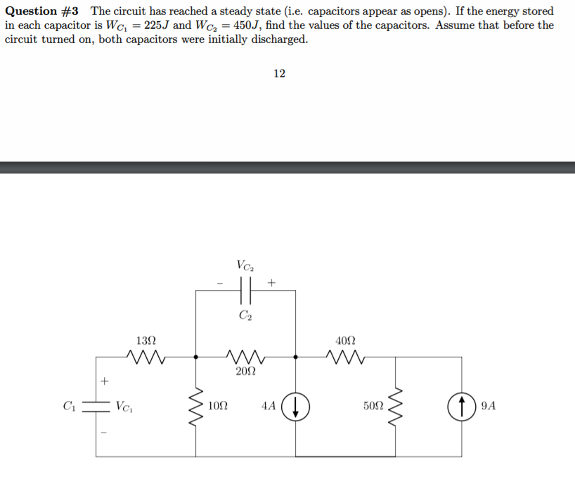 Solved Question #3 The circuit has reached a steady state | Chegg.com
