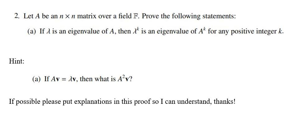 Solved 2. Let A be an nxn matrix over a field F. Prove the | Chegg.com