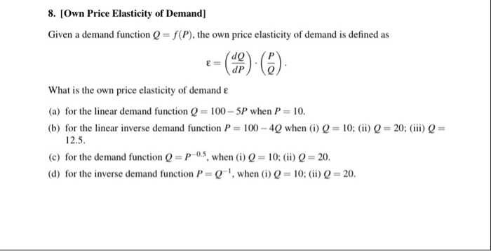 Solved 8. [Own Price Elasticity of Demand] Given a demand | Chegg.com