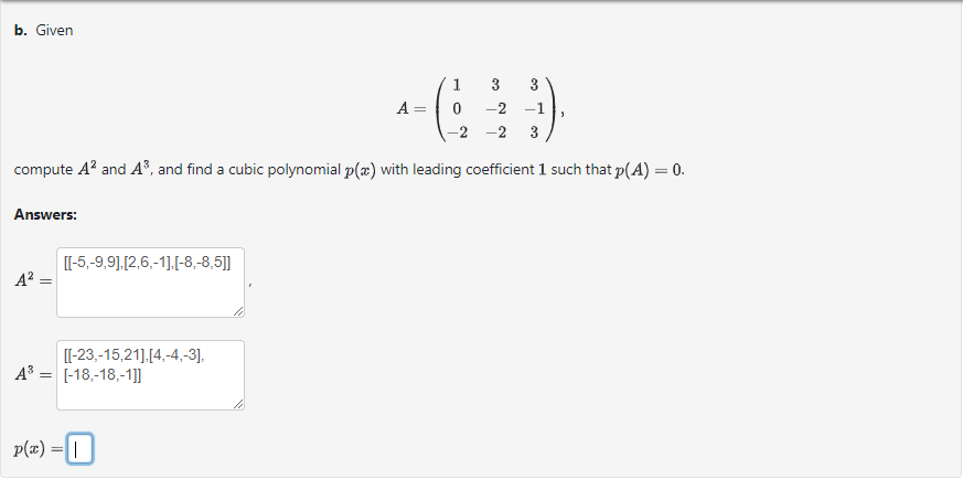 Solved b. Given A=⎝⎛10−23−2−23−13⎠⎞, compute A2 and A3, and | Chegg.com