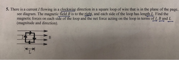 Solved 5. There is a current / flowing in a clockwise | Chegg.com