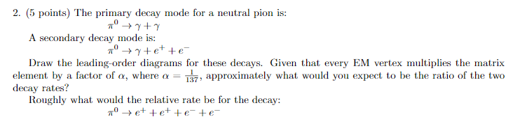 Solved 2. (5 points) The primary decay mode for a neutral | Chegg.com