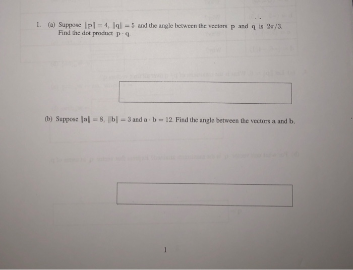 Solved 1. (a) Suppose lpl 4, lla 5 and the angle between the | Chegg.com