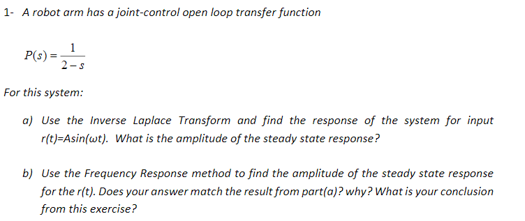 Solved 1- A robot arm has a joint-control open loop transfer | Chegg.com