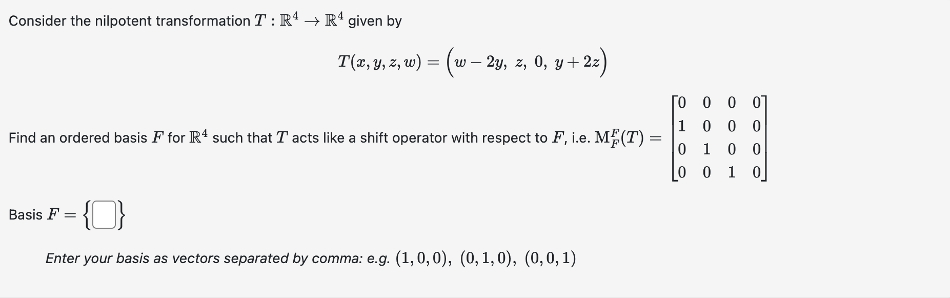 Solved Consider the nilpotent transformation T:R4→R4 given | Chegg.com