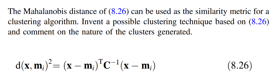 Solved The Mahalanobis distance of (8.26) can be used as the | Chegg.com