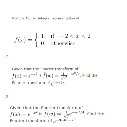 Solved 1. Find the Fourier integral representation of f(3) = | Chegg.com