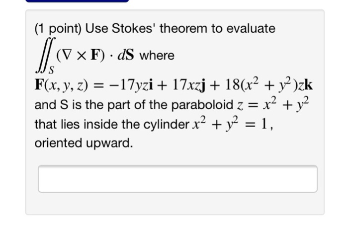 Solved (1 point) Use Stokes' theorem to evaluate (V x F) dS | Chegg.com