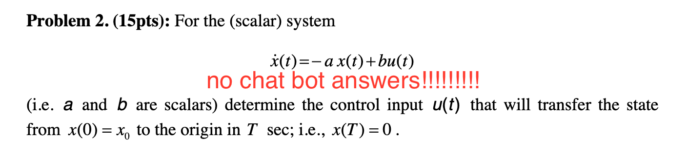 Solved Problem 2. (15pts): For the (scalar) system | Chegg.com