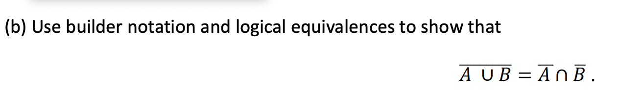 Solved (b) Use builder notation and logical equivalences to | Chegg.com