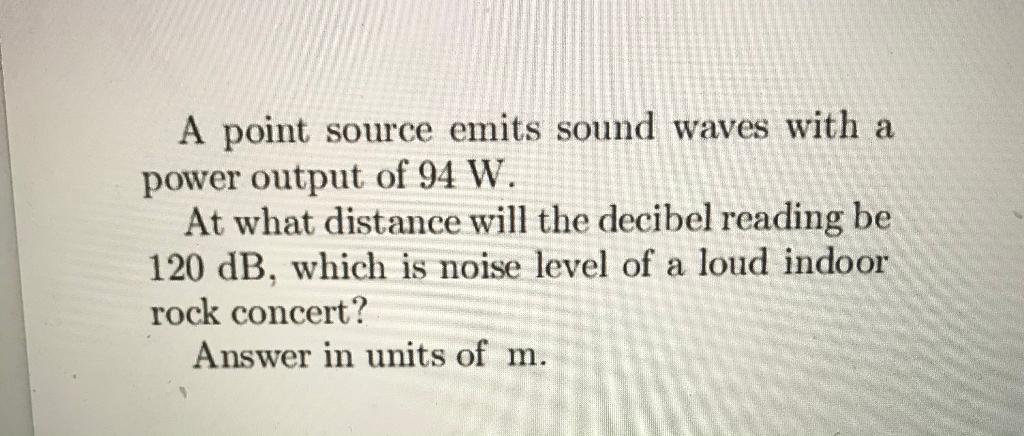 Solved A point source emits sound waves with a power output | Chegg.com