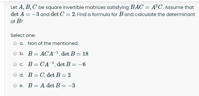 Solved Let A, B, C be square invertible matrices satisfying | Chegg.com