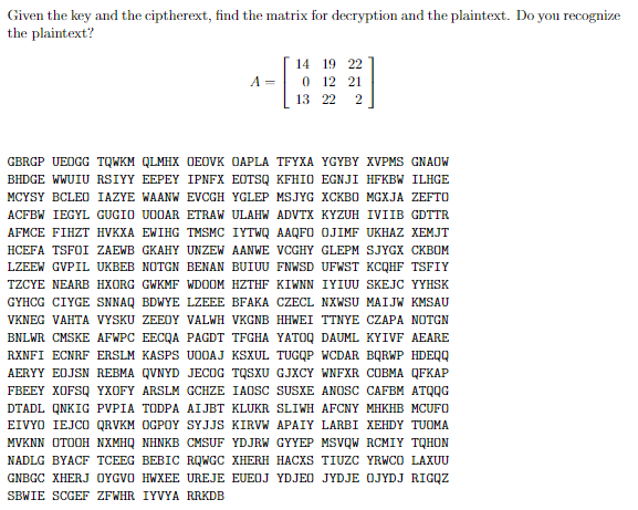 Solved Key is the matrix. ciphertext is: GBRGP UEOGG TQWKM | Chegg.com