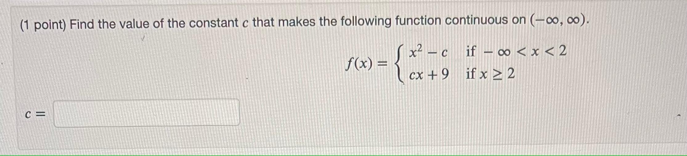 Solved ( 1 point) Find the value of the constant c that | Chegg.com
