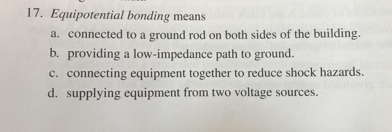 Solved 17. Equipotential bonding means a. connected to a | Chegg.com