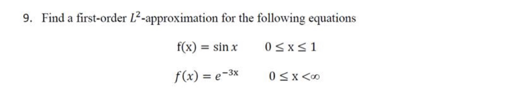 Solved 9. Find a first-order L2-approximation for the | Chegg.com