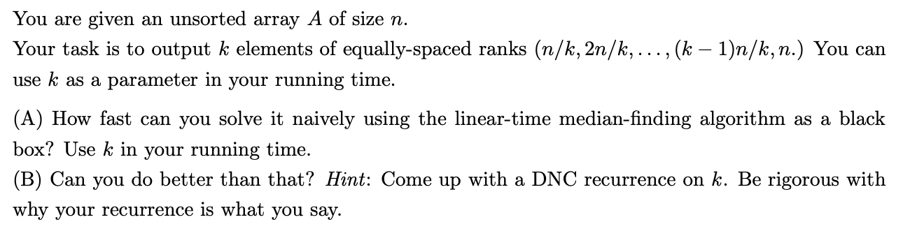 Solved You are given an unsorted array A of size n. Your | Chegg.com